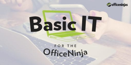 What Office Ninjas Need to Know About IT